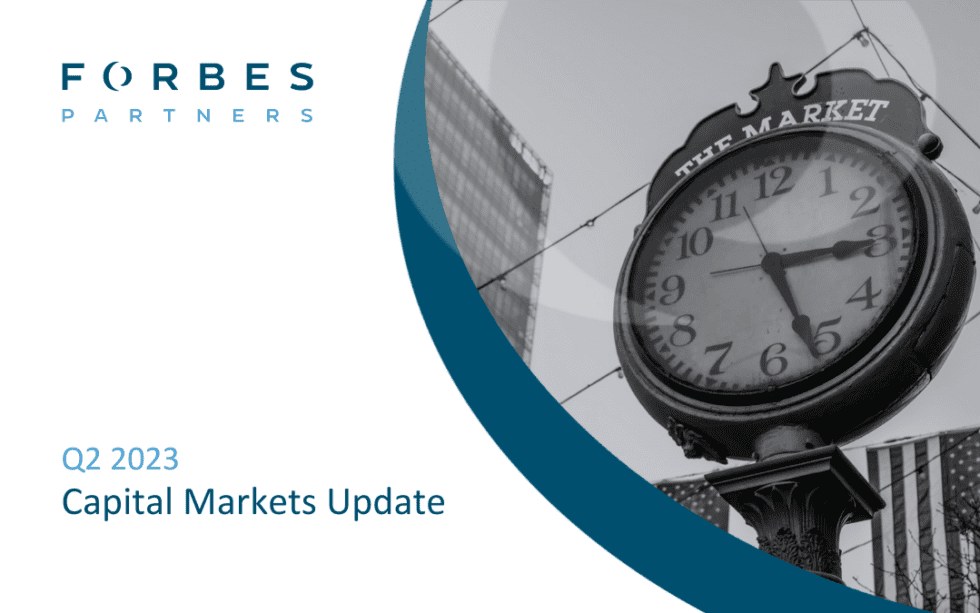 Capital Markets Update for Q2 2023 | Forbes Partners