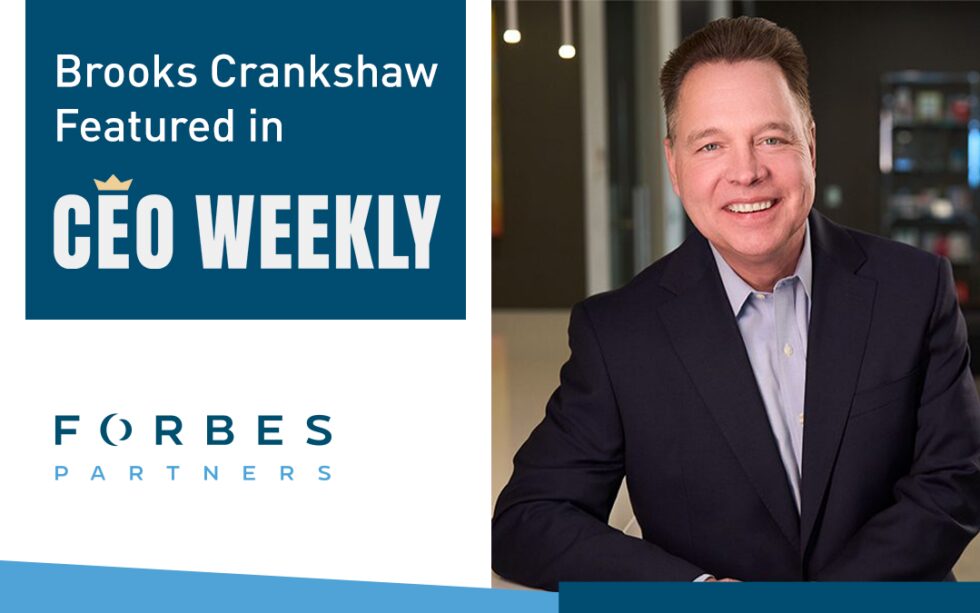 Brooks Crankshaw Featured in CEO Weekly | Forbes Partners