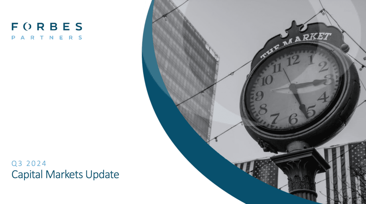 Capital Markets Update for Q3 2024 | Forbes Partners