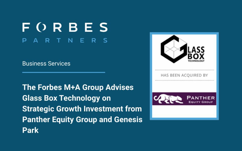 The Forbes M+A Group Advises Glass Box Technology on Strategic Growth Investment from Panther ...